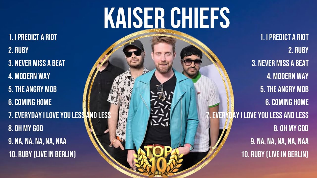 Kaiser Chiefs Greatest Hits Full Album ️ Full Album ️ Top 10 Hits of ...
