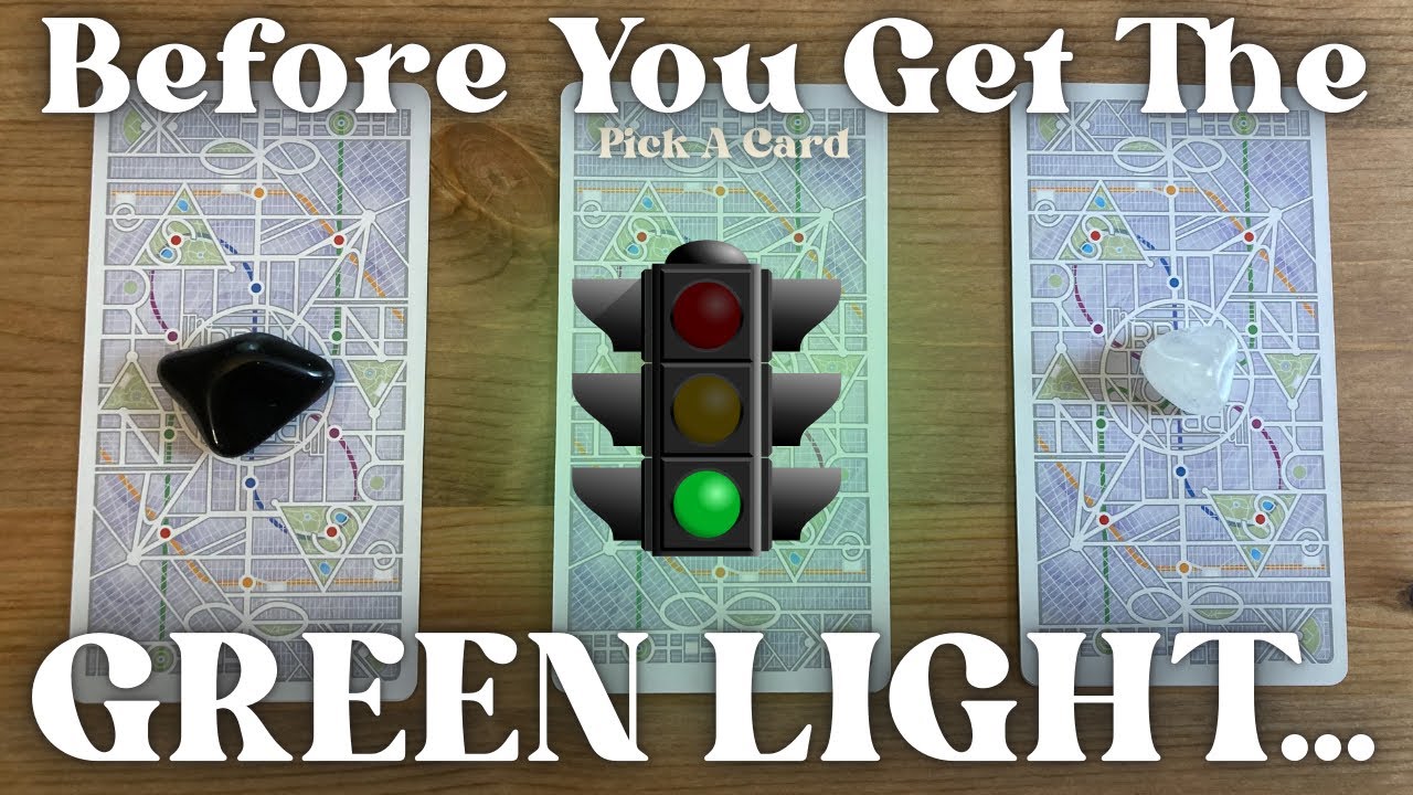 What MUST Happen BEFORE You Get The GREEN LIGHT!🟢💚 *Timeless* Pick A ...