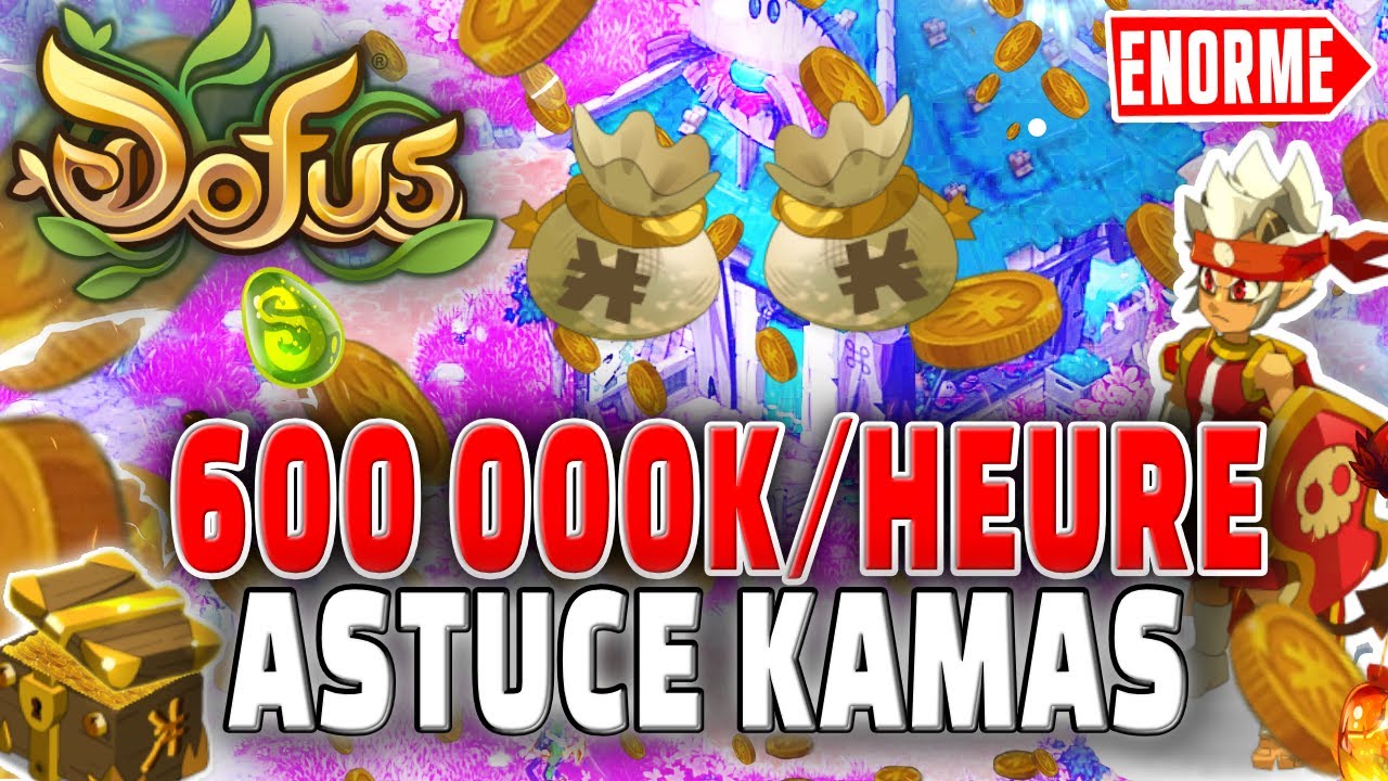 NOUVELLE ENORME ASTUCE KAMAS 600 000KAMAS/HEURE sur DOFUS - KAMAS ...