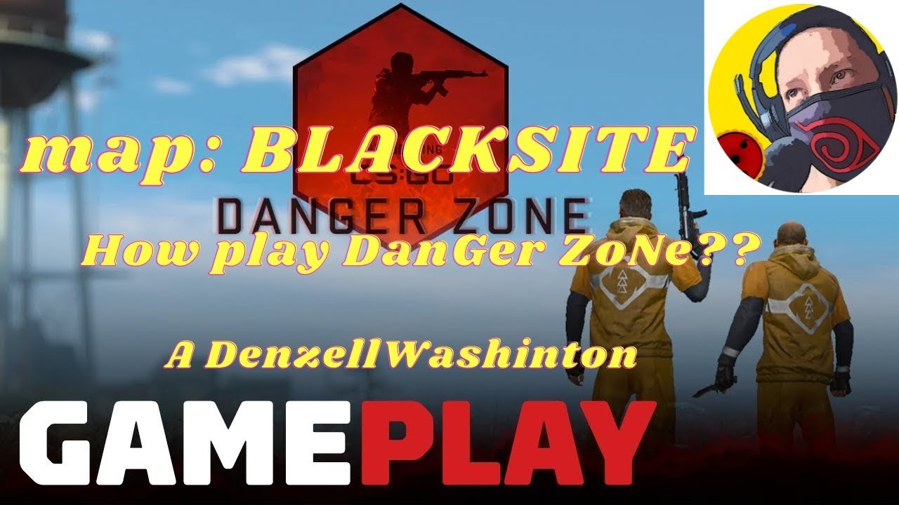 CS GO dedicado a Denzellchencho , ¿Como jugar Danger Zone Battle Royale ...