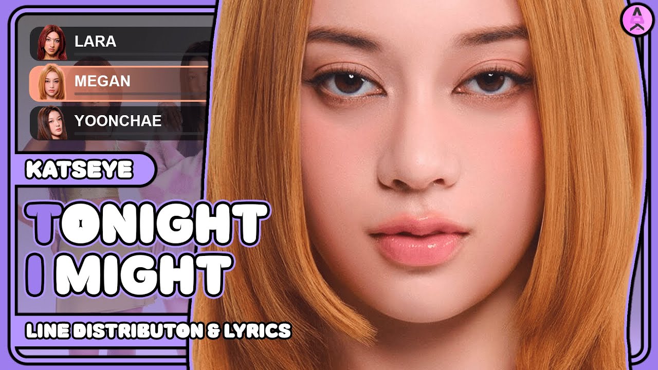 KATSEYE - Tonight I Might [Line Distribution + Color Coded Lyrics ...