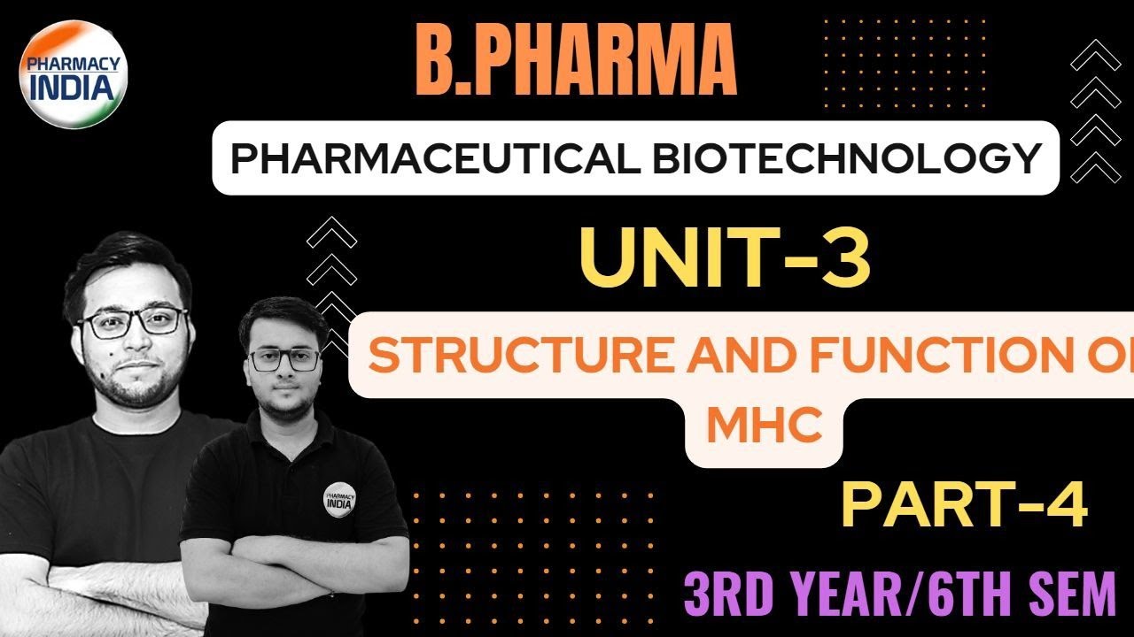 STRUCTURE & FUNCTION OF MHC | PHARMA BIOTECH | B.PHARMA | 6 SEM | UNIT ...