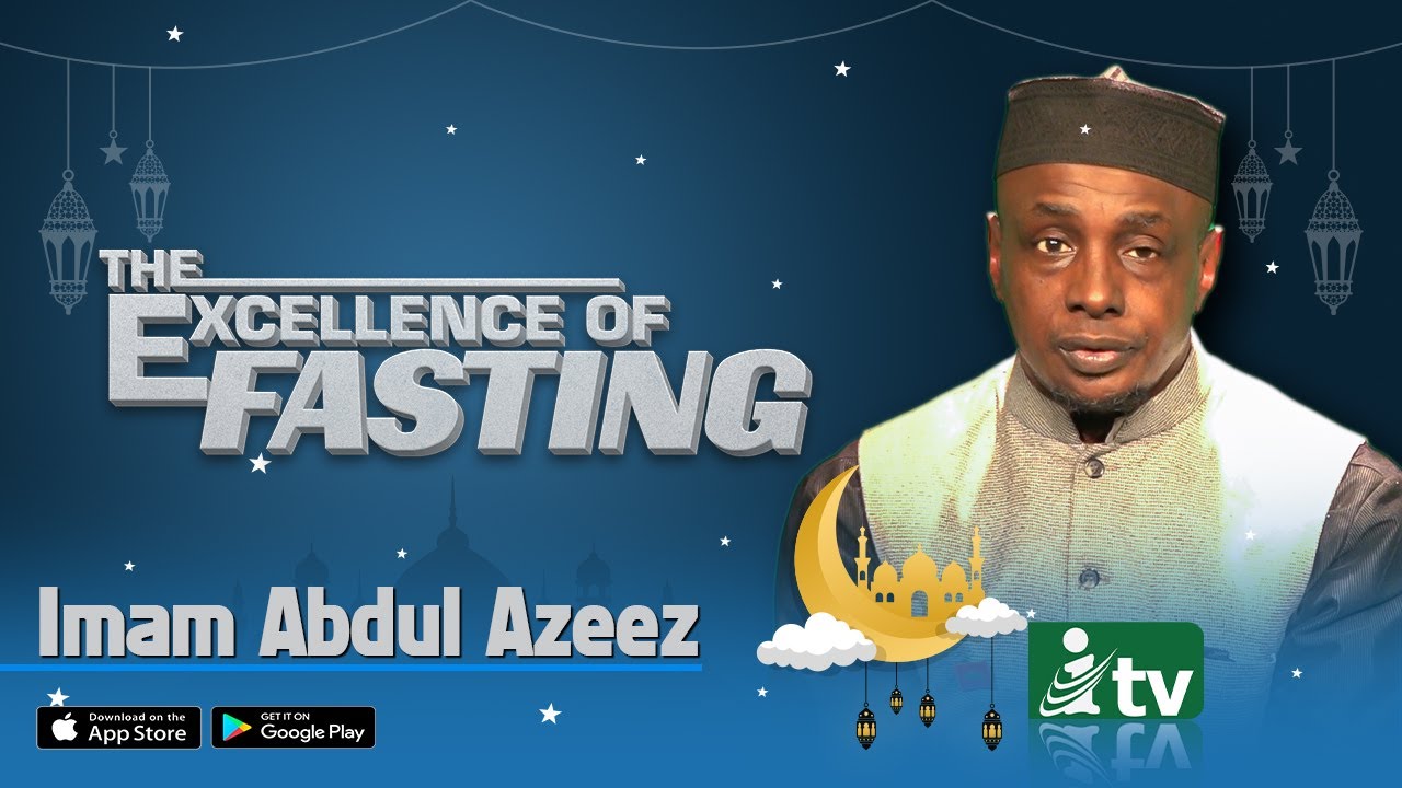 The Excellence of Fasting | Imam Abdul Azeez | iTVusa - YouTube