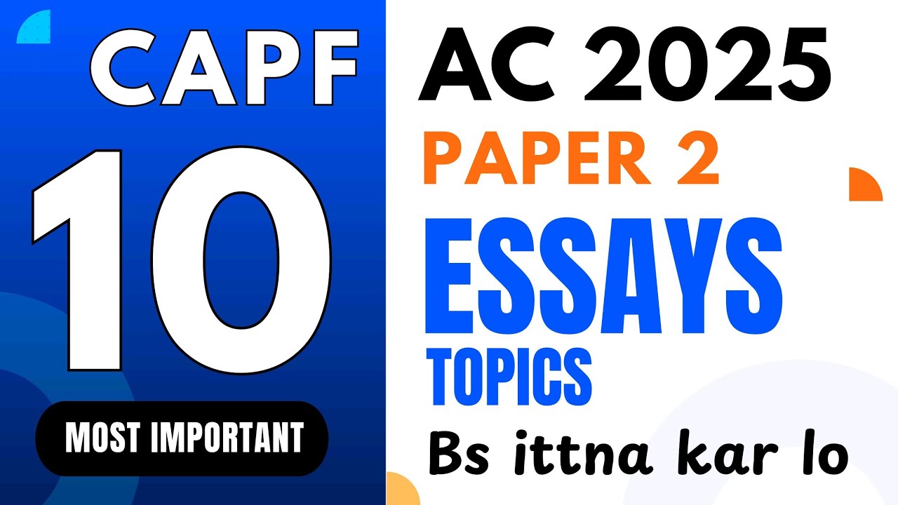 Capf AC 2025 Paper 2 Important Essay topics | Capf Paper 2 Topics - YouTube