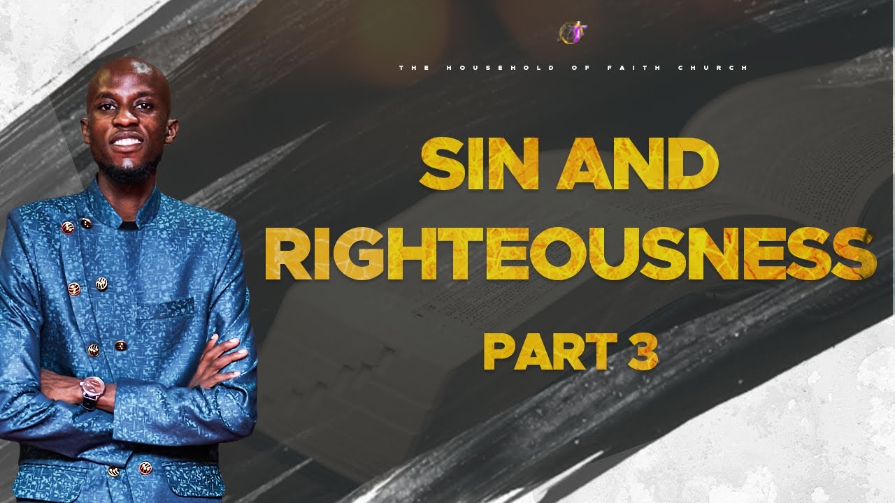 Sin & Righteousness Part 3 - YouTube