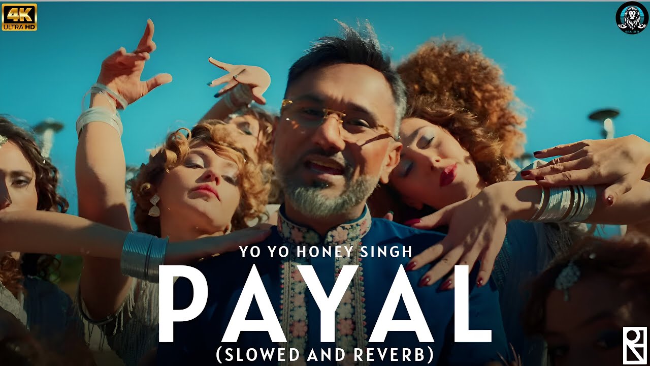 PAYAL SONG (SLOWED AND REVERB): YO YO HONEY SINGH | NORA FATEHI ...