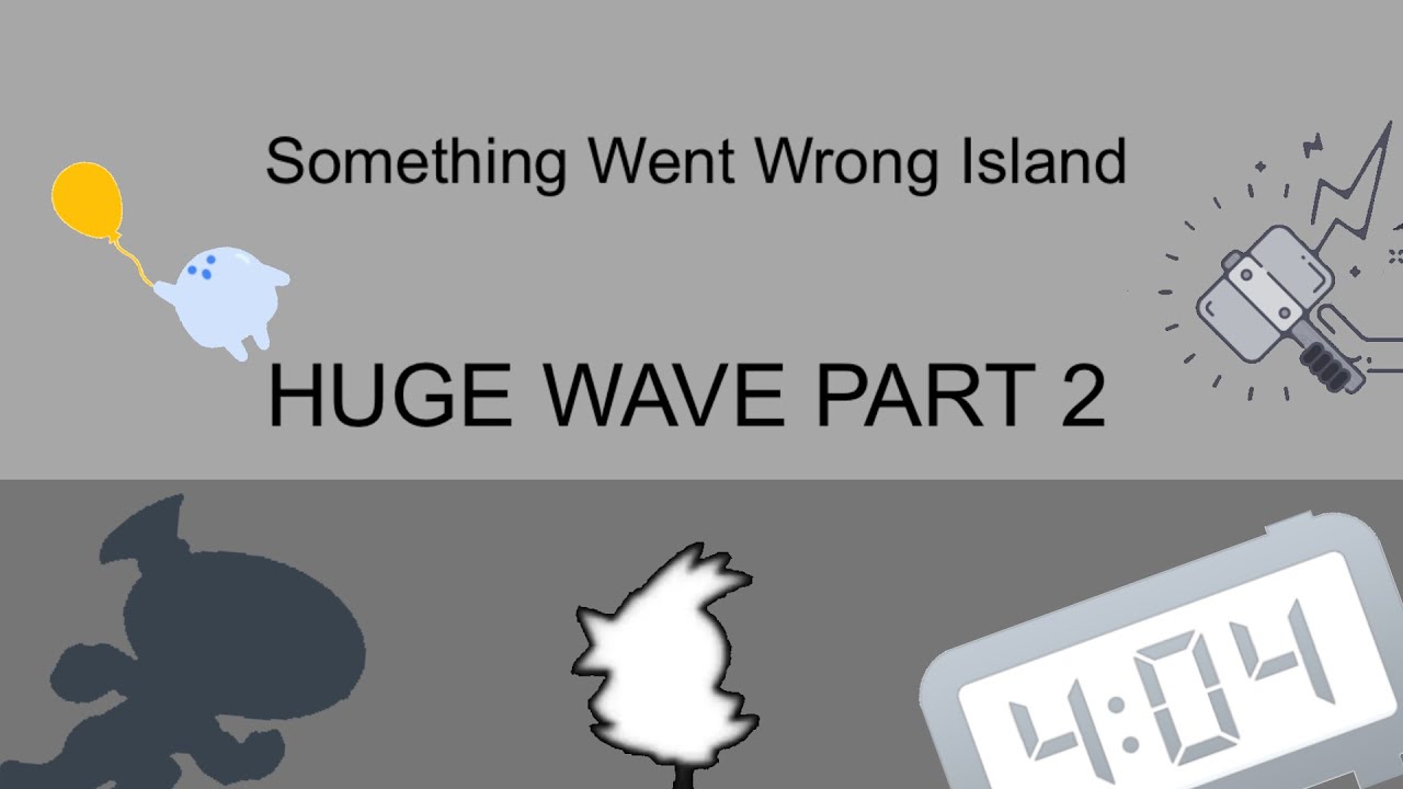 Something Went Wrong Island (HUGE WAVE PART 2 MONSTERS) # ...