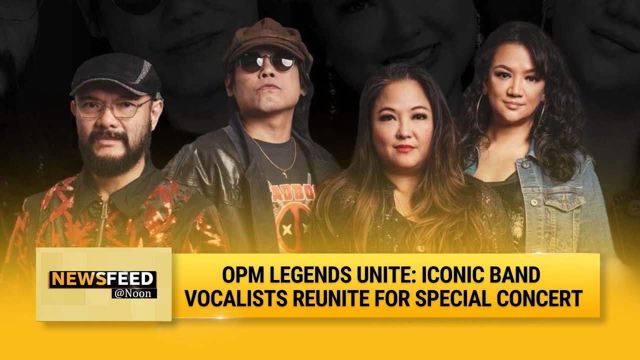OPM Legends Unite: Iconic Band Vocalists Reunite for Special Concert ...