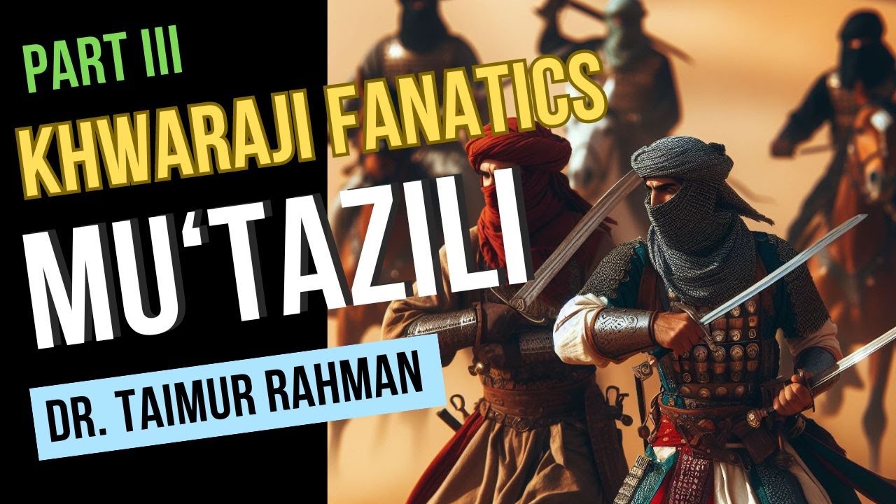 Mu'tazili 3 - The Khwaraji Fanatics - YouTube