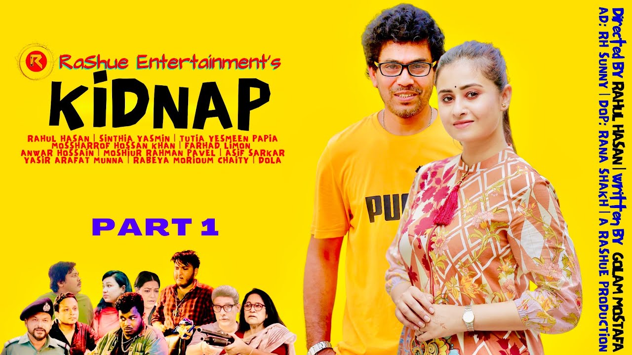 KIDNAP PART 1 | RAHUL HASAN | SINTHIA YASMIN | ROCKY KHAN | ANWAR ...