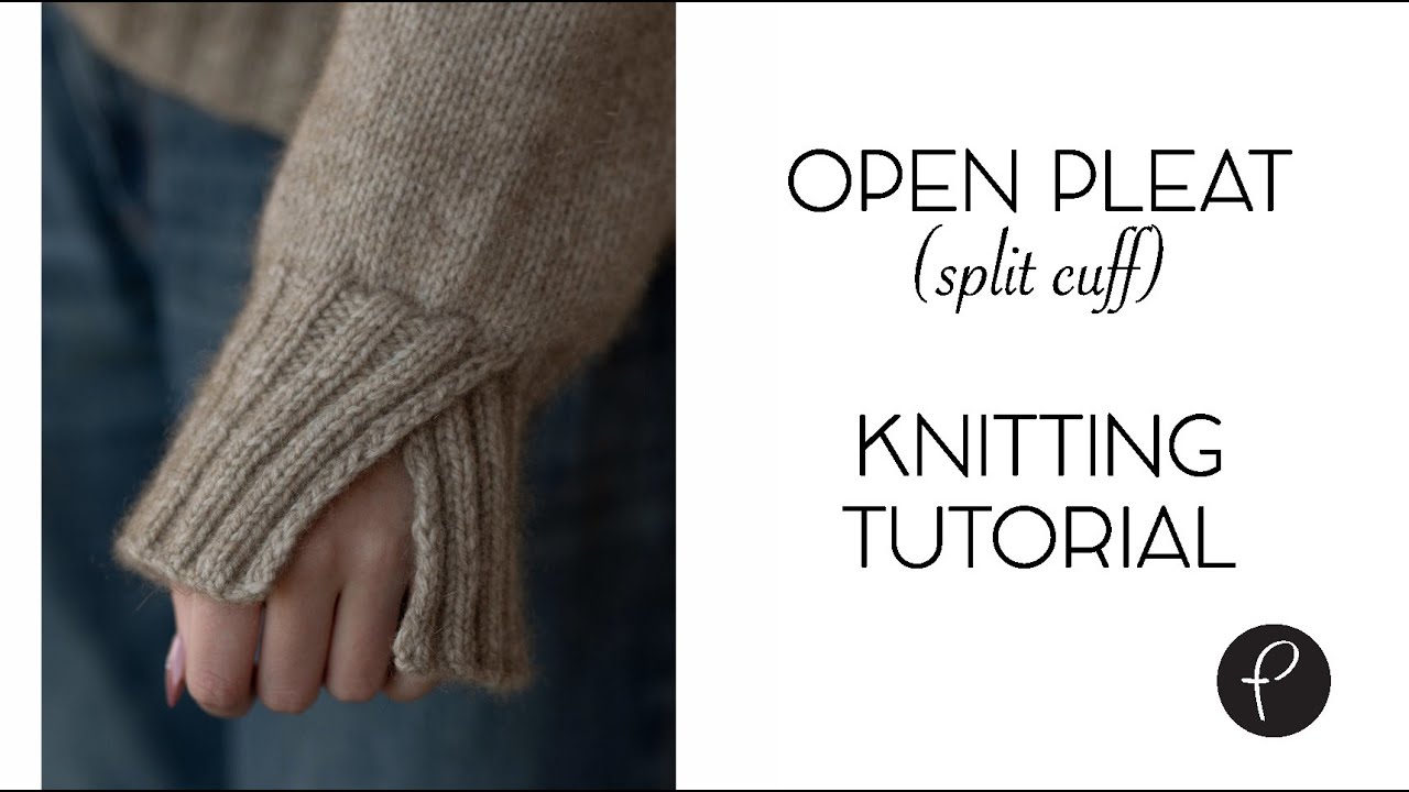 How to Knit a Split Cuff (Open Pleat) - YouTube