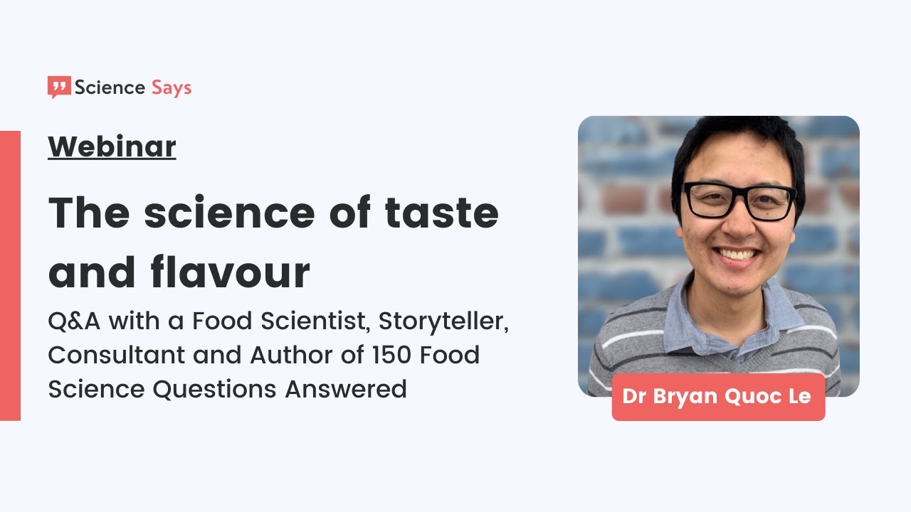 The science of taste and flavour - Fireside chat with Dr Bryan Quoc Le ...
