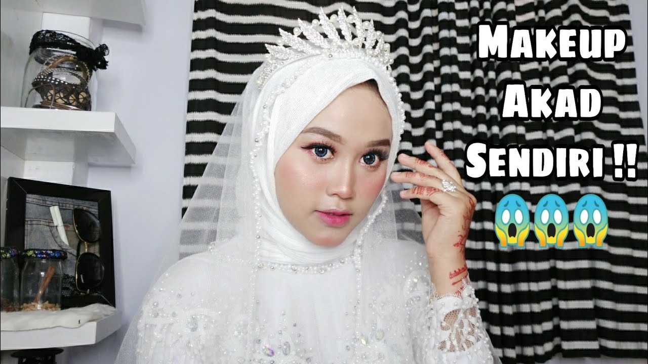VIRAL !! MAKEUP AKAD SENDIRI 😱😱😱 - YouTube