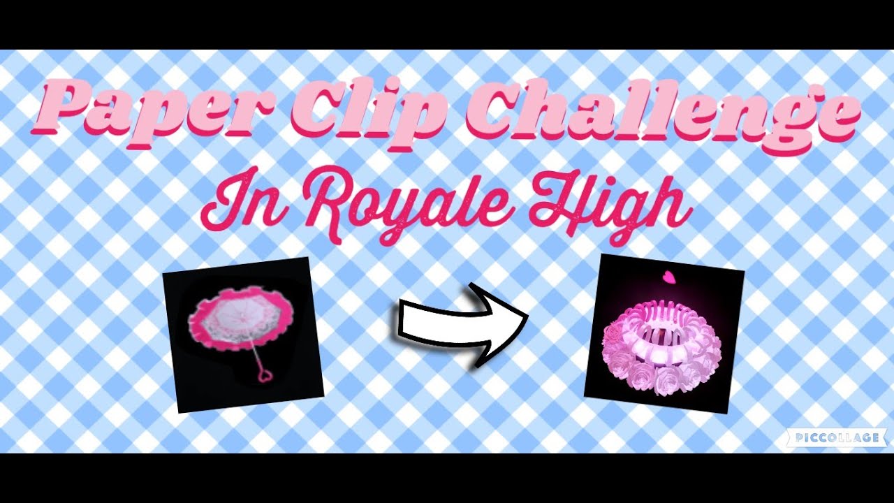 I Tried the Paper Clip Challenge in Royale High 📎 - YouTube