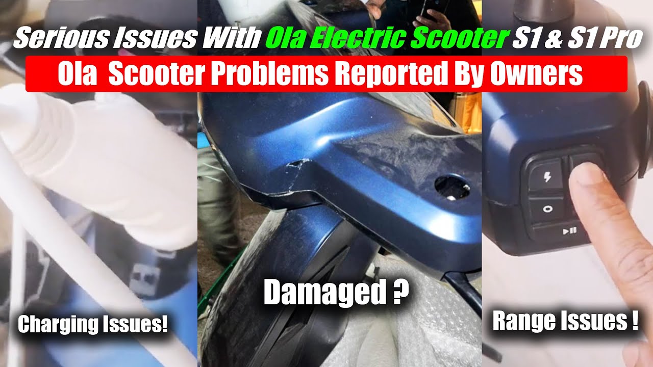 Serious Issues With Ola Electric Scooter S1 & S1 Pro - Ola Scooter ...