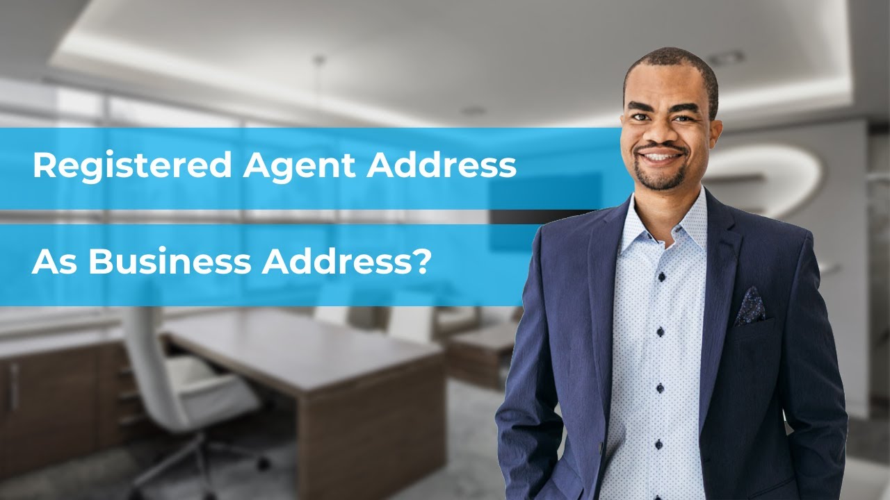Can You Use a Registered Agent Address as Your Business Address? - YouTube
