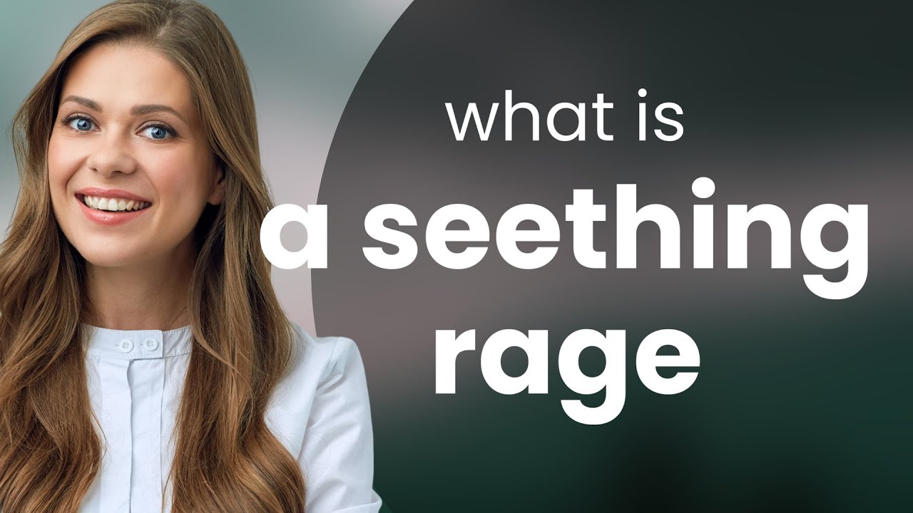 Unraveling "A Seething Rage": Understanding English Phrases - YouTube