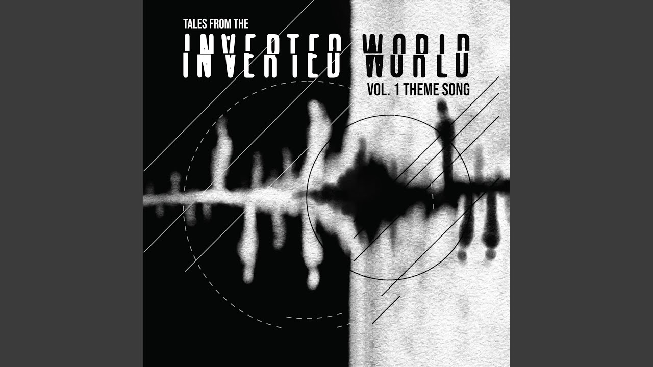 Tales From The Inverted World Vol. 1 Theme Song (Extended Version ...