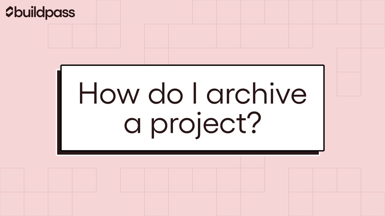 BuildPass Tutorial: How do I archive a project? - YouTube