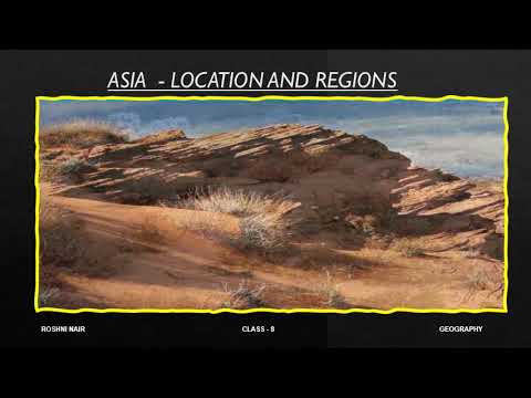 ASIA - Location, Extent, Political and Physical features, PART - 3 ...