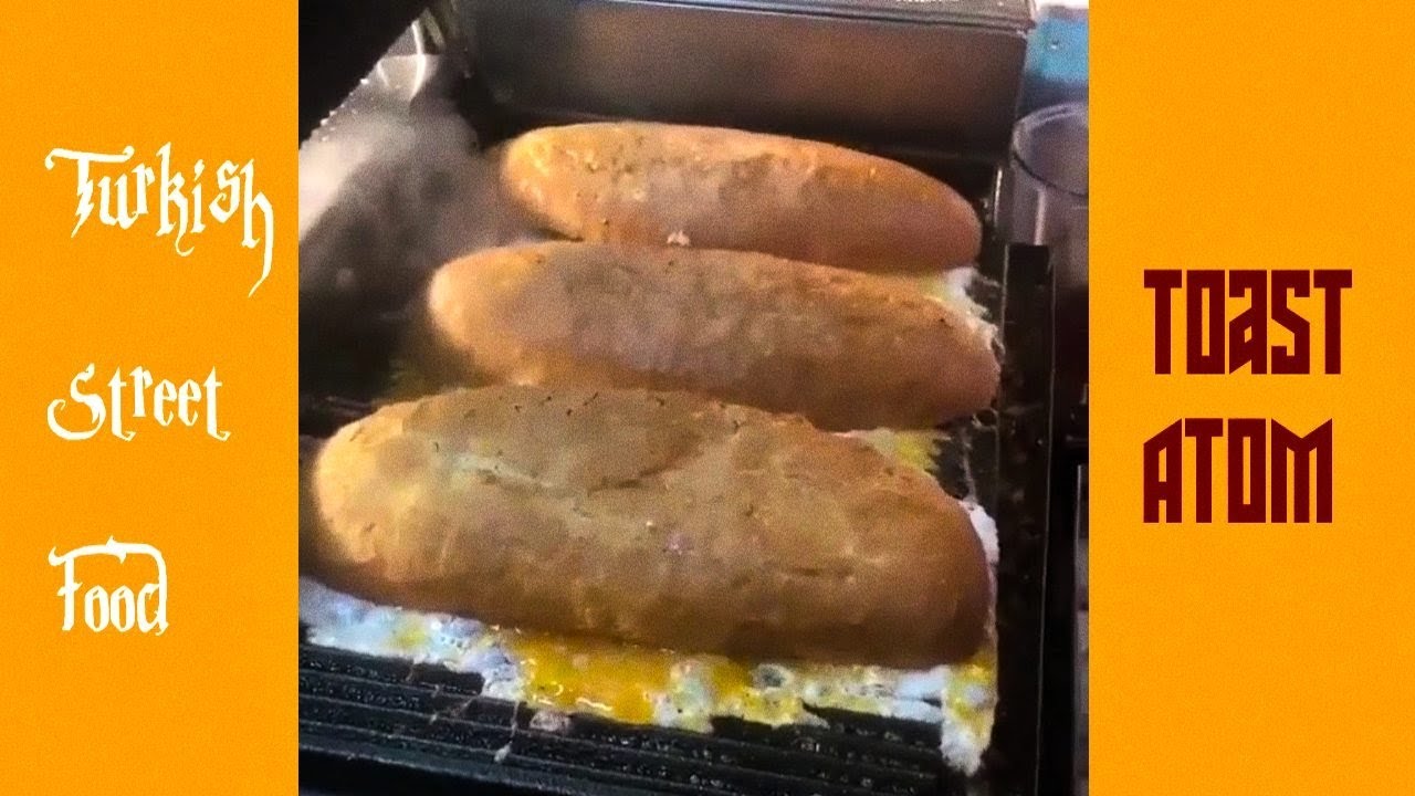 Street Food: Toast Atom (turkish recipes) - YouTube