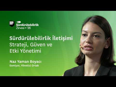 Sürdürülebilirlik İletişimi: Strateji, Güven ve Etki Yönetimi | Esmiyor - Naz Yaman Boyacı