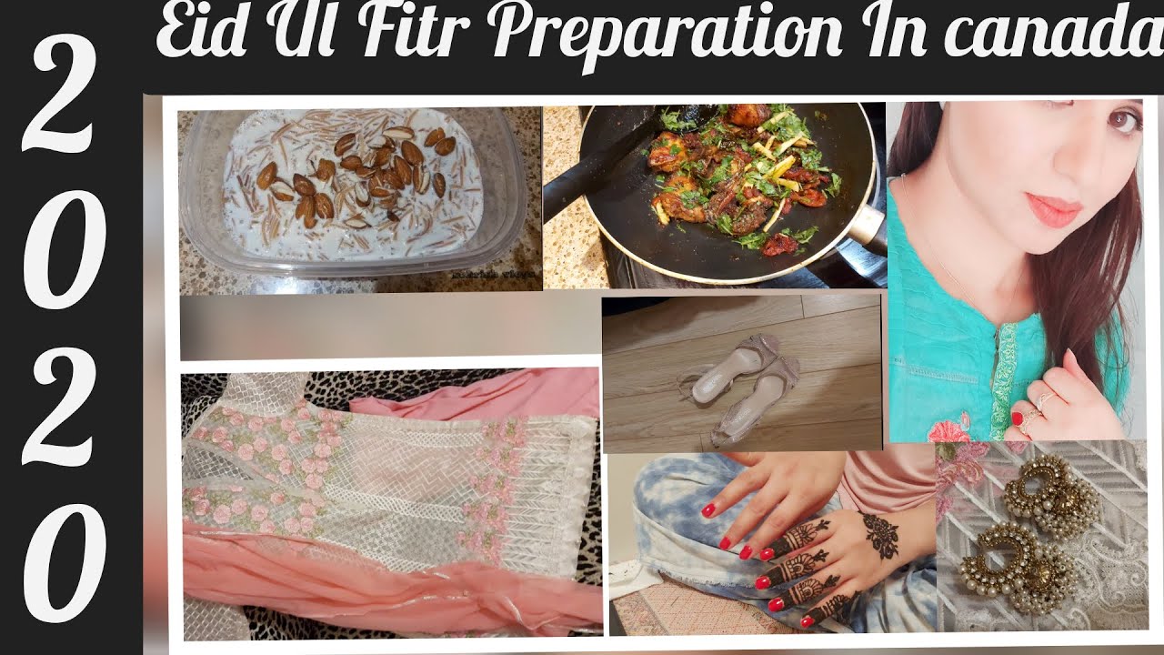 EID Special Preparation 20202 In Canada / Eid UL Fitr pre -Preparation ...