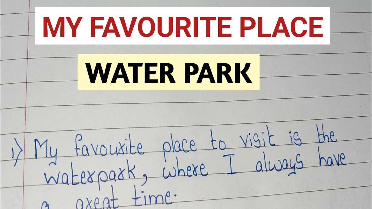 My Favourite Place Water Park|10 Lines on My Favourite Place |Essay on ...