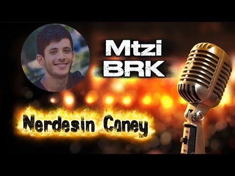 MtziBRK - Nerdesin Caney  ( Official Video )