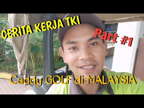 Cerita Caddy Golf TKI | Malaysia Part 1 - YouTube