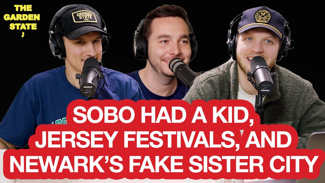 58. Sobo Had A Kid, Jersey Festivals, And Newark’s Fake Sister City ...