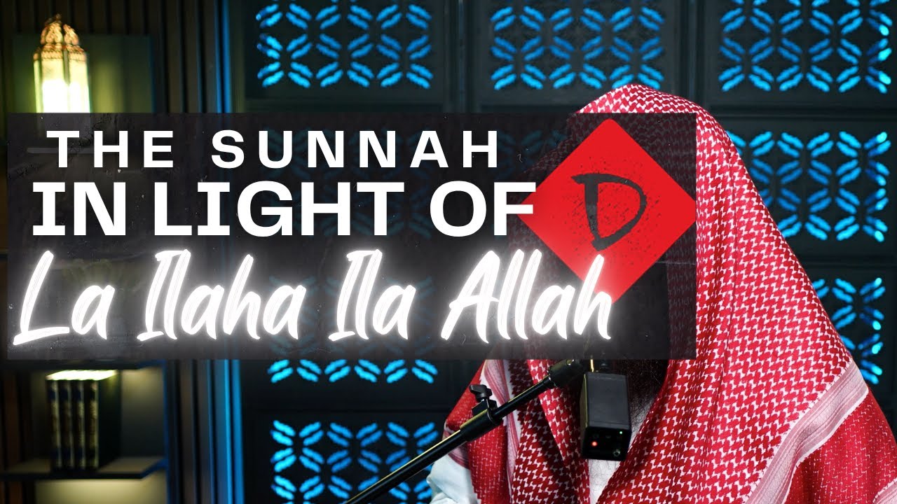 PROFOUND Explanation Of La Ilaha Ila Allah FROM THE SUNNAH - YouTube
