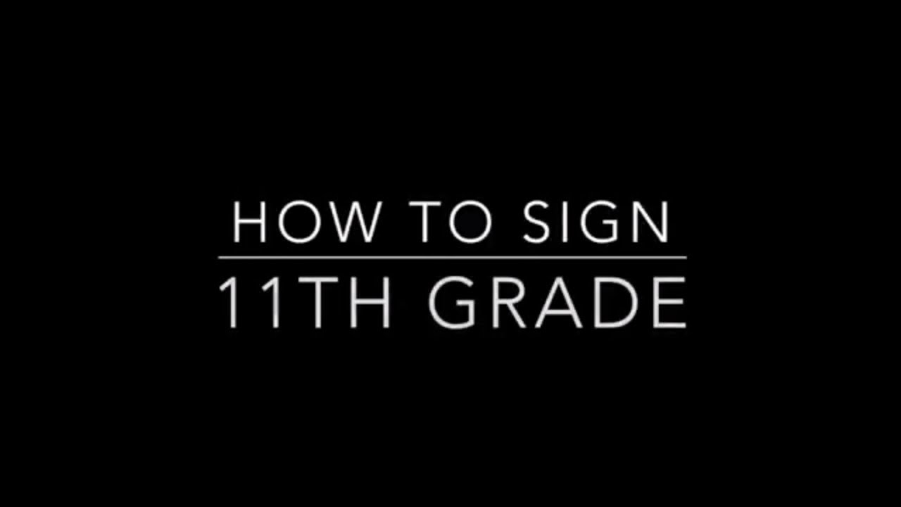 Learn How to Sign the Word 11th Grade - YouTube