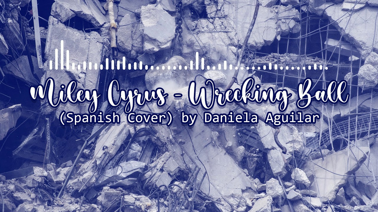 Wrecking Ball (Cover Español) - Miley Cyrus - YouTube Music