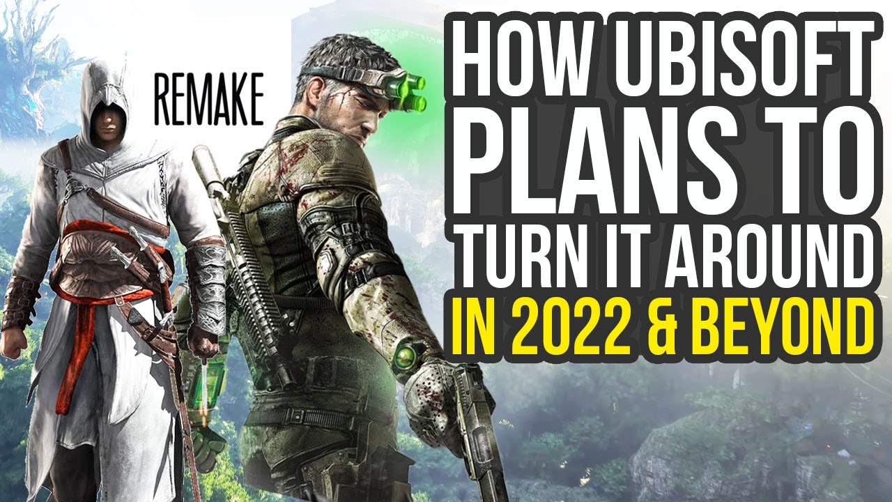 How Ubisoft Plans To Turn It Around In 2022 & Beyond, But We Should ...