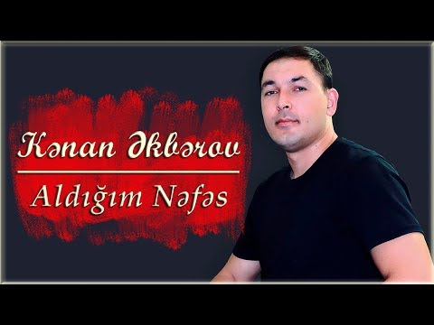 Kenan Akberov - Aldigim Nefes (Şeir) Yeni