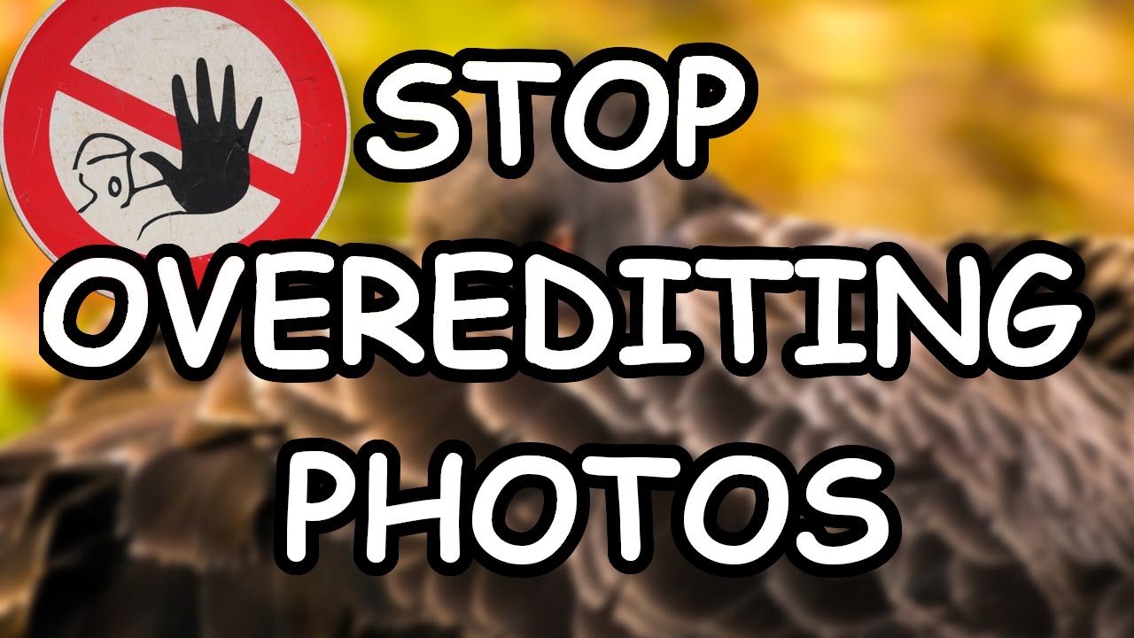 April 1st: STOP OVER-EDITING PHOTOS! - YouTube