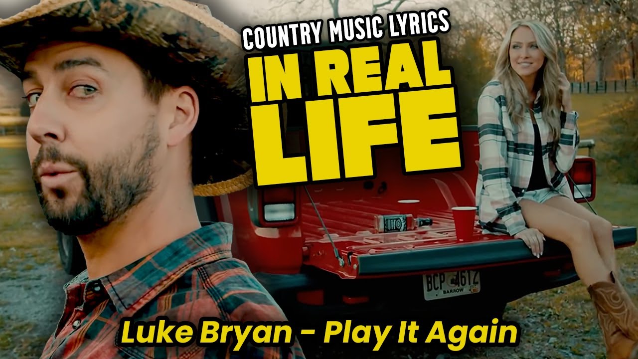 Country Music Lyrics IN REAL LIFE! Luke Bryan - Play it Again - YouTube