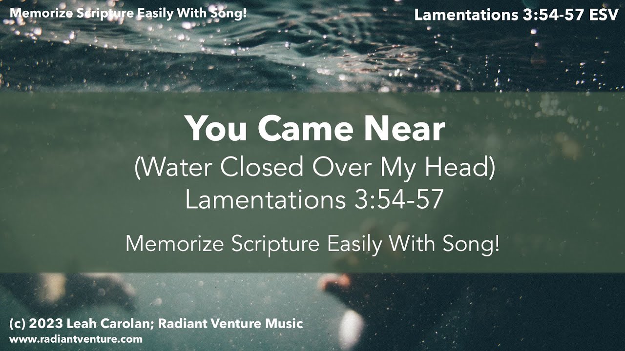 You Came Near (Lamentations 3:54-57 ESV) - Memorize Scripture Easily ...