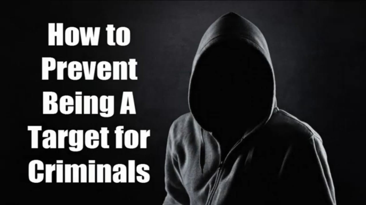 Don't Be A Target or Victim for Criminals | | How to Avoid Becoming a ...