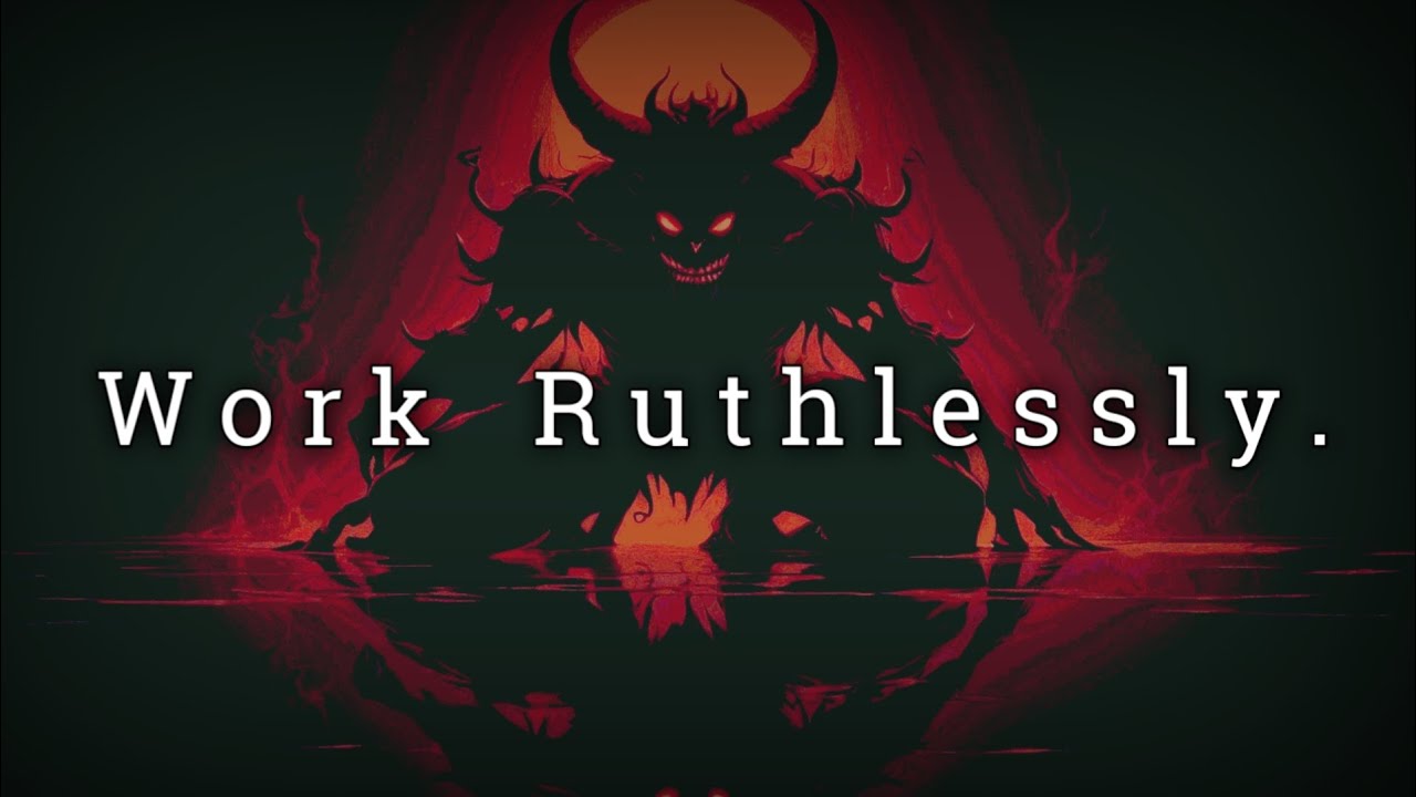 Work Ruthlessly. - YouTube