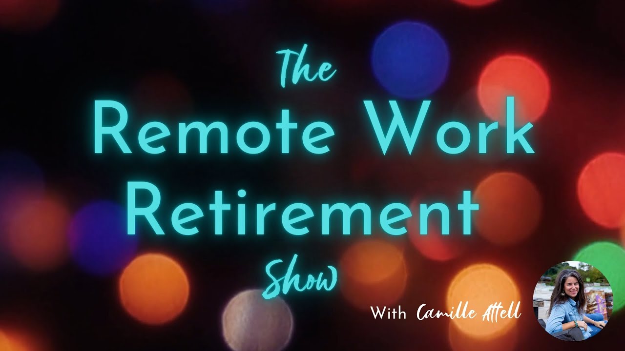 Ep #1 Remote Work Is The New Retirement Plan - YouTube