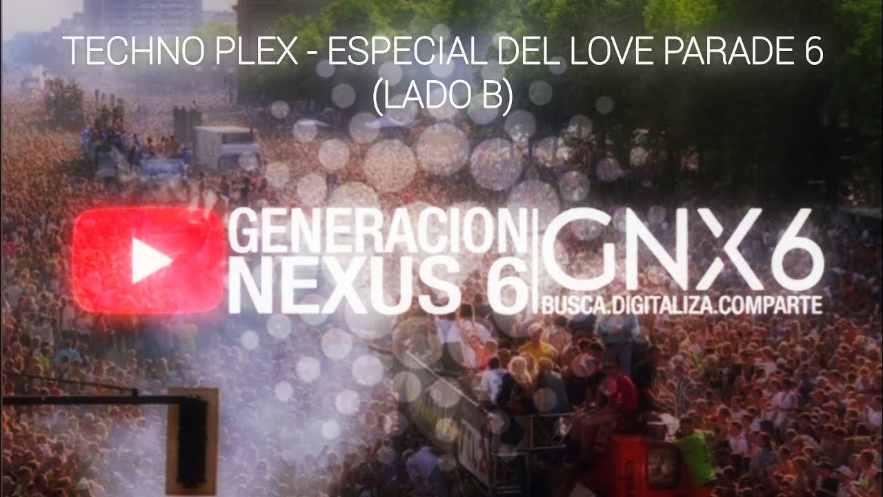 Techno Plex - Especial del Love Parade 6 (Lado B) - YouTube