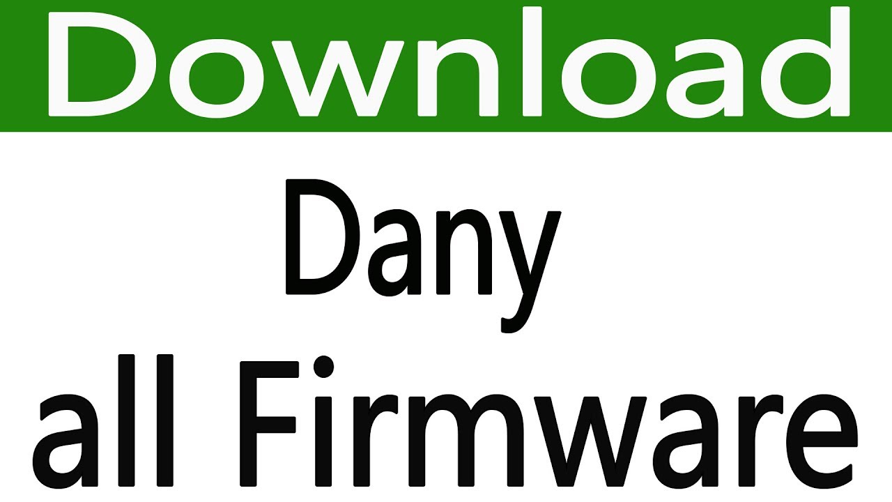 How To Download Dany Firmware All Models | Dany Android Device - YouTube