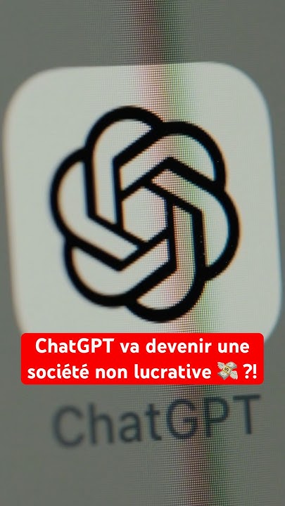 ChatGPT va devenir une entreprise non lucrative 💸 ?!#openai #chatgpt #ia # ...