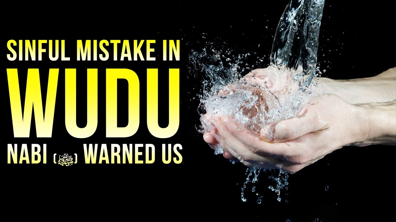 4 MISTAKES IN WUDU RUINS ALL YOUR SALAH, NABI (ﷺ) WARNED US! - YouTube