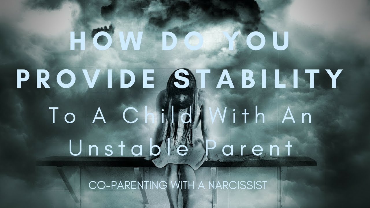 Protecting Children From an Unstable Parent ¦ Co-parenting with a ...