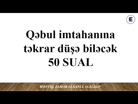 Qəbul imtahanına yenidən düşə biləcək sual nümunələri - lI hissə (QƏBULDAN QABAQ MÜTLƏQ BAXIN)