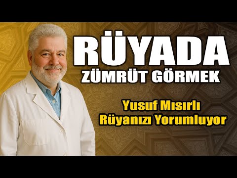 Rüyada Zümrüt Görmek Ne Anlama Gelir ? | Yusuf Mısırlı