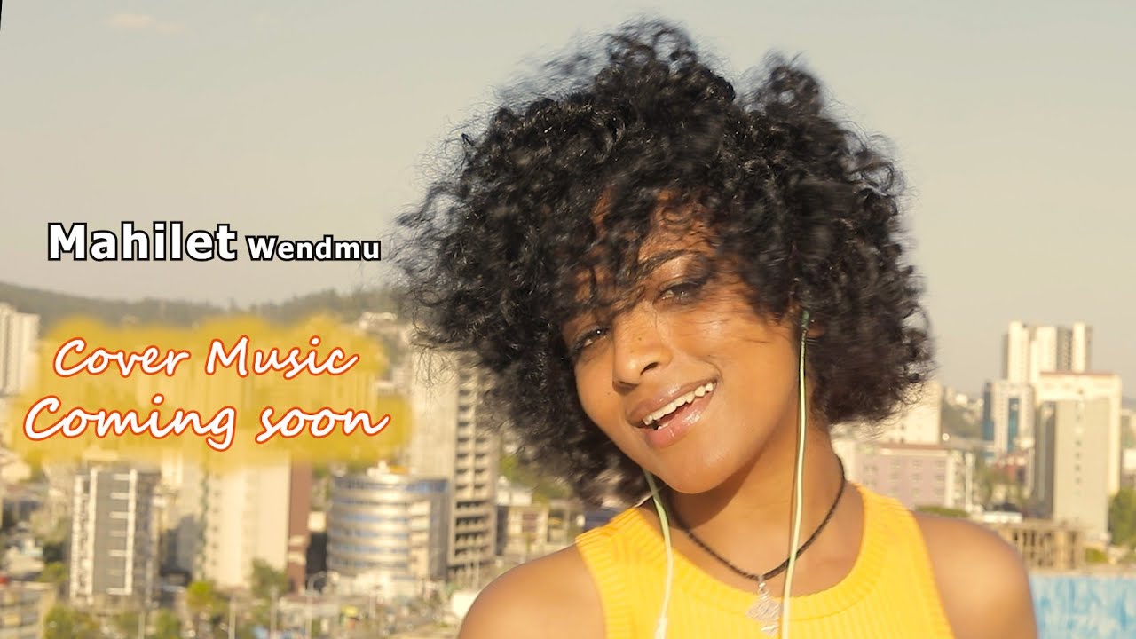 New Ethiopian Cover Music - በቅርብ ቀን - By Mahilet wendmu - YouTube
